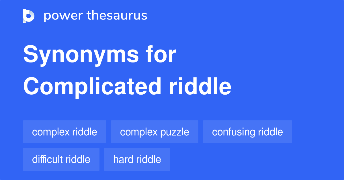 Complicated Riddle synonymes - 17 Autres mots et expressions pour ...
