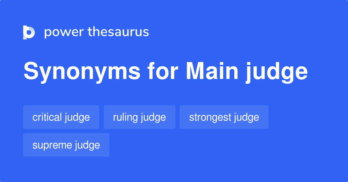 Main Judge synonymes - 50 Autres mots et expressions pour Main Judge
