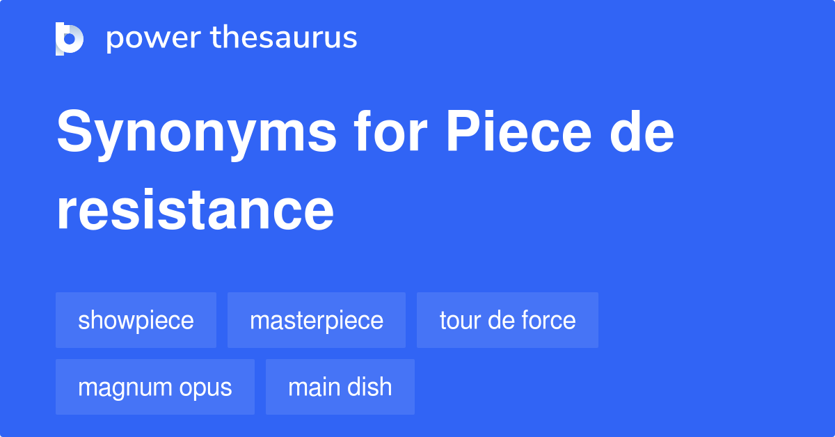 PIECE DE RESISTANCE Synonymеs: 136 Mots et Phrases similaires