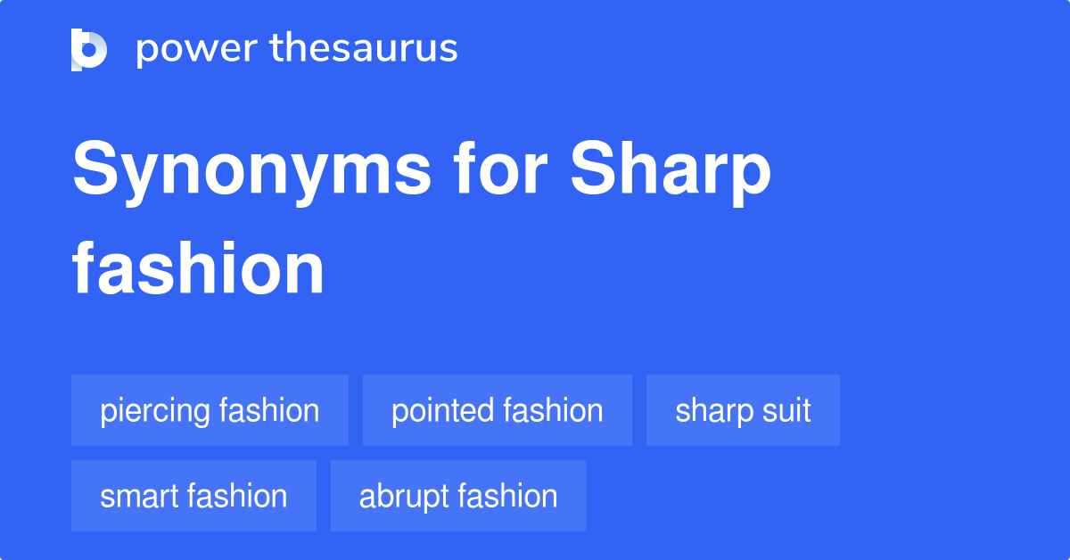Sharp Fashion synonymes - 18 Autres mots et expressions pour Sharp Fashion