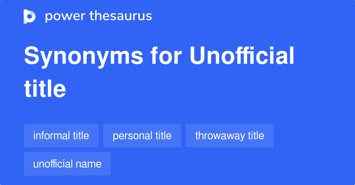 UNOFFICIAL TITLE Synonymеs: 27 Mots et Phrases similaires